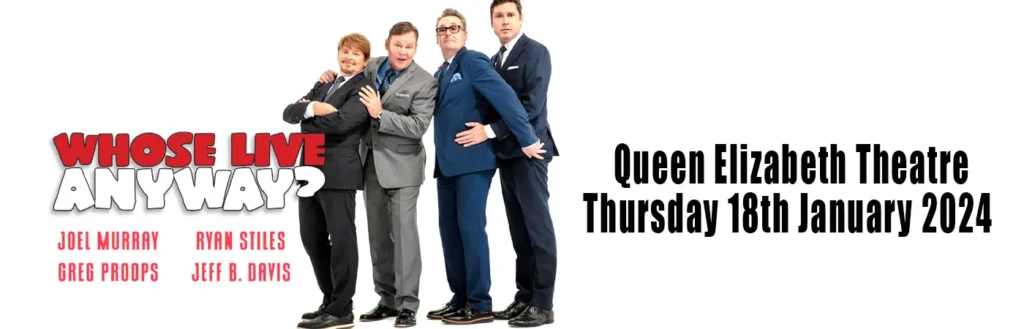 Whose Live Anyway? Tickets | 18 January 2024 | Queen Elizabeth Theatre